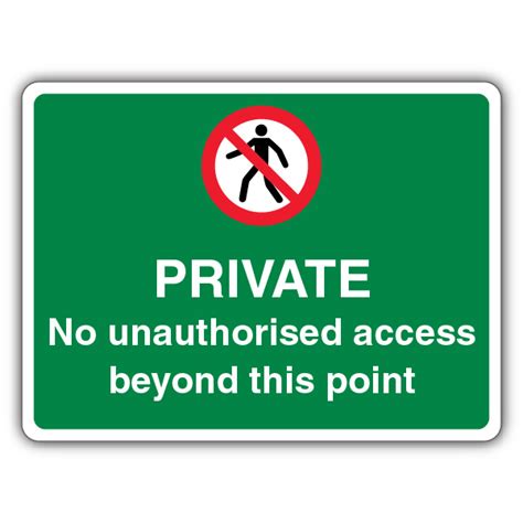 Private No Unauthorised Access Beyond This Point No Pedestrians