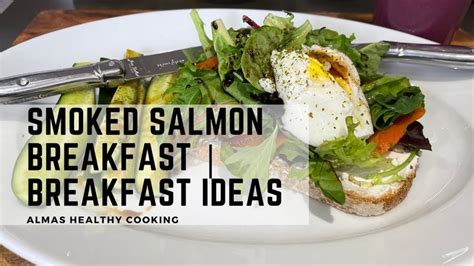 Smoked Salmon Breakfast Breakfast Ideas Salmon Breakfast Smoked