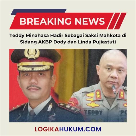 Teddy Minahasa Hadir Sebagai Saksi Mahkota Di Sidang Akbp Dody Dan