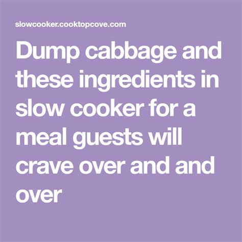 Dump Cabbage And These Ingredients In Slow Cooker For A Meal Guests