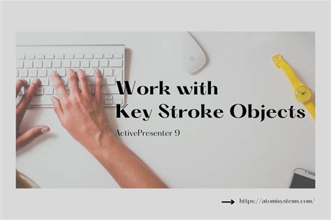 How To Work With Key Stroke Objects In Activepresenter