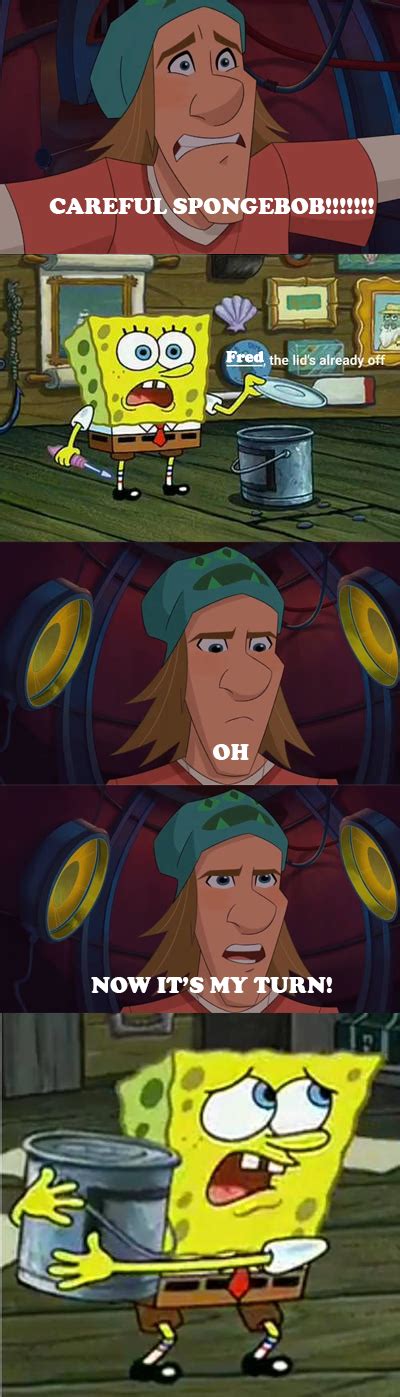 Careful Spongebob Fred Meme By Luzfredericksonfirst On Deviantart