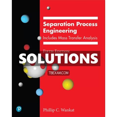 Solutions Manual For Separation Process Engineering 5th Edit Inspire
