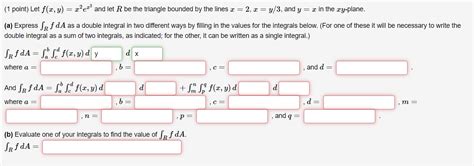 1 Point Let F X Y X2ex2 And Let R Be The Triangle