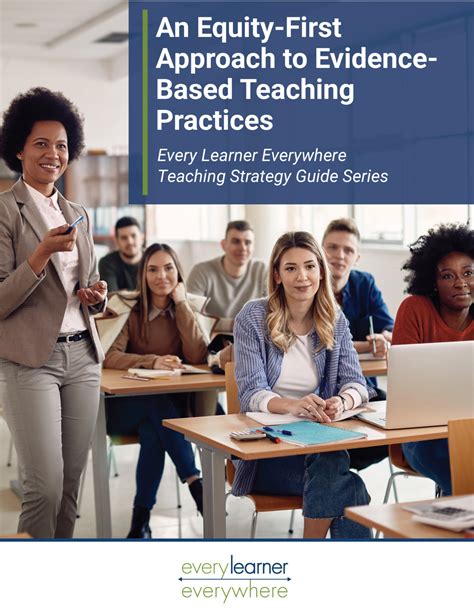 An Equity First Approach To Evidence Based Teaching Practices Strategy Guide Every Learner