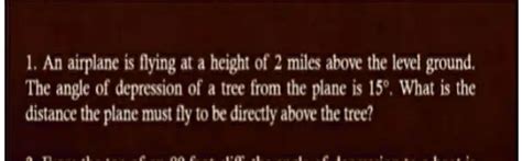 Solved 1 An Airplanc Is Ilying Al4 Height Of 2 Miles Above The