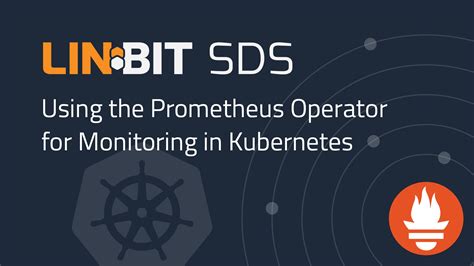 Using The Prometheus Operator For Monitoring Linbit Sds In Kubernetes