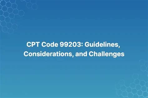 Cpt Code 99203 Guidelines Considerations And Challenges
