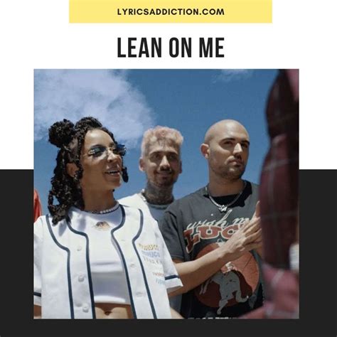 Lean On Me Lyrics Cheat Codes Lyrics Addiction