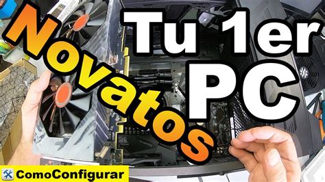 Como Armar Tu Primera Computadora PC Gamer Paso A Paso Para 2021