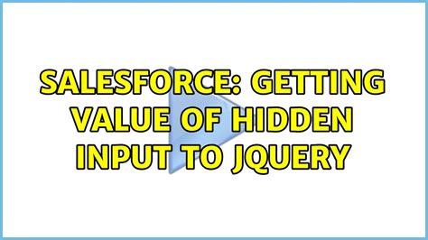 Salesforce Getting Value Of Hidden Input To Jquery 2 Solutions