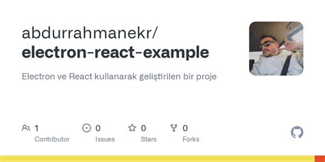GitHub abdurrahmanekr electron react example Electron ve React kullanarak geliştirilen bir proje