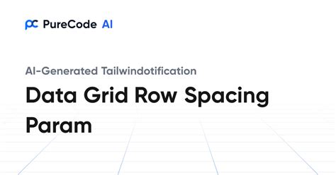 Build Great Tailwindotification Data Grid Row Spacing Param Components Faster Using Ai Tools
