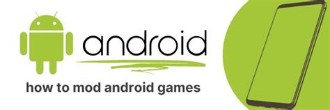 How To Mod Android Games Unlocking The Possibilities Of Mobile Gaming Apps UK