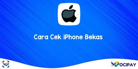 Hati Hati Kena Tipu Berikut 9 Cara Cek IPhone Bekas Dengan Benar