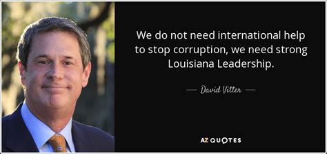 David Vitter Quote We Do Not Need International Help To Stop