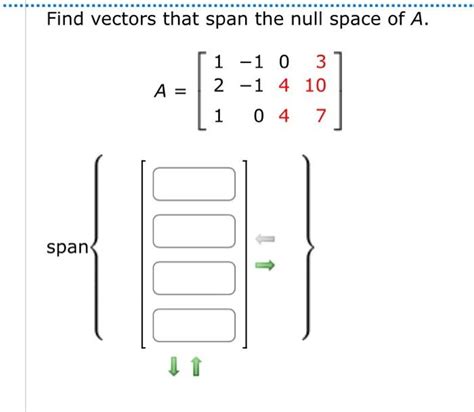 Solved Find Vectors That Span The Null Space Of A ⇓∥