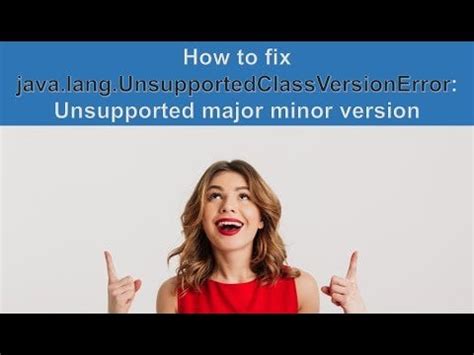 HOW TO FIX Java.Lang.UnsupportedClassVersionError: Unsupported Major Minor Version : r/BeginSecure