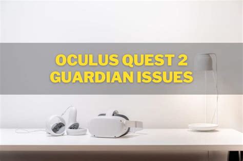 Ways To Fix Oculus Quest Guardian Boundary Issues Smart Glasses Hub
