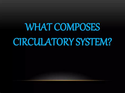 Circulatory System Presentation Pptx