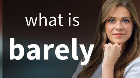 Barely • Meaning Of Barely Youtube