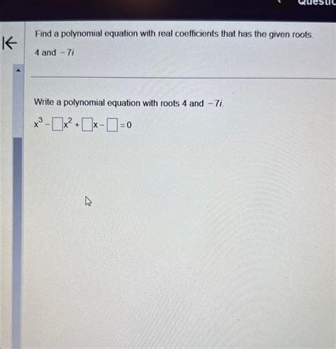 Solved Find A Polynomial Equation With Real Coefficients Chegg