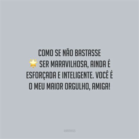 40 frases de elogios para amiga que a deixarão muito feliz