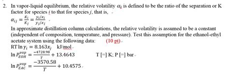 Solved In Vapor Liquid Equilibrium The Relative Chegg