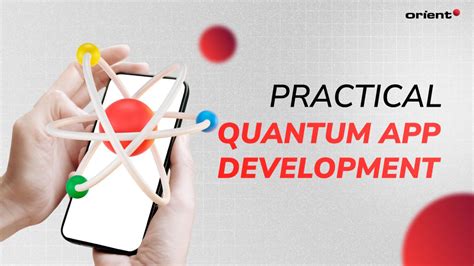 Practical Quantum App Development Unlocking The Possibilities
