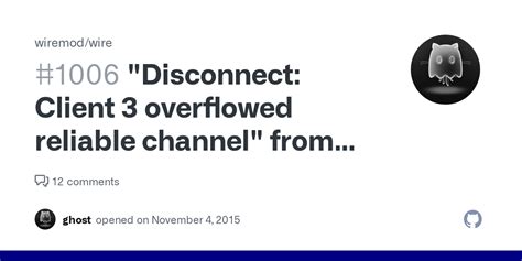 Disconnect Client 3 Overflowed Reliable Channel From E2 Code Issue