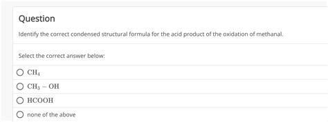 Solved Questionidentify The Correct Condensed Structural