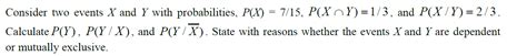 Solved Consider Two Events X And Y With Probabilities P X Chegg Com