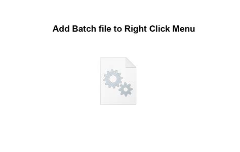 Add Batch File To Right Click Menu