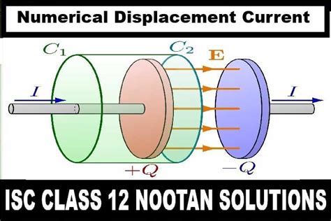 Displacement Current Numerical Class 12 Nootan Isc Physics Solution Ch 13 Icsehelp