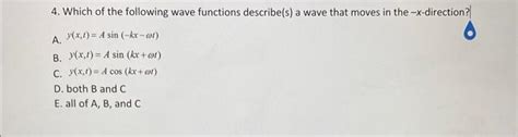 Solved 4 Which Of The Following Wave Functions Describes