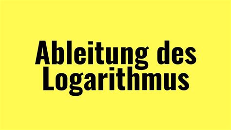 Ableitung Logarithmusfunktion Youtube