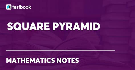 Square Pyramid Formula Types Area Volume Properties