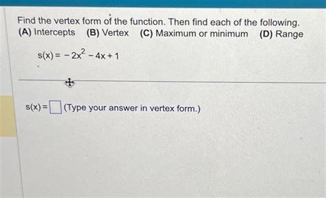 Solved Find The Vertex Form Of The Function Then Find Each Chegg Com
