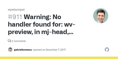 Warning No Handler Found For Wv Preview In Mj Head Skipping It · Issue 911 · Mjmliomjml