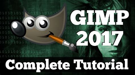 Complete Introduction To GIMP Tutorials For Beginners 2017 2018