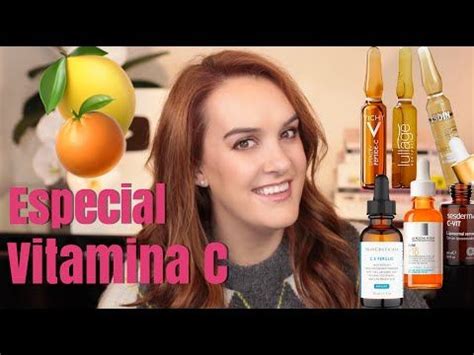 Todo Sobre Vitamina C La Ideal Para Cada Tipo De Piel Y Mis Favoritas