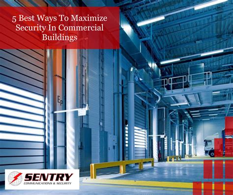 5 Best Ways To Maximize Security In Commercial Buildings Sentry Communications And Security