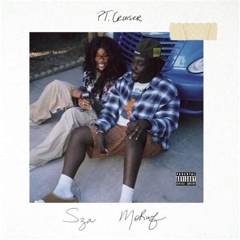 Pt Cruiser Song By Moruf Featuring Sza