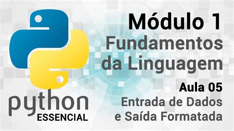 Python Essencial Entrada De Dados E Saída Formatada Youtube