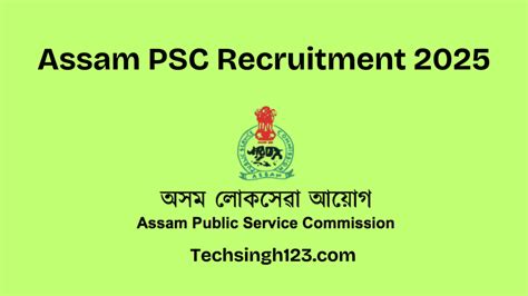 Assam Psc Recruitment 2025 Important Dates And Application Process