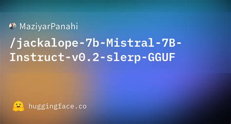 Jackalope 7b Mistral 7b Instruct V02 Slerpq3ksgguf · Maziyarpanahi
