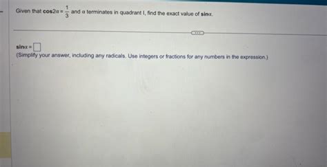 Solved Given That Cos2α31 And α Terminates In Quadrant I