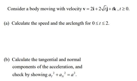 Solved Consider A Body Moving With Velocity V I Jtj Tk Chegg