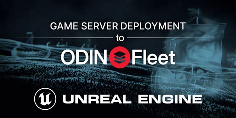 How To Deploy Your Unreal Engine Game Server To Odin Fleet 4players