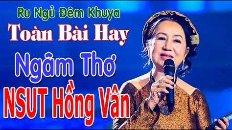 Ngâm Thơ Hồng Vân🔴chết Lặng Với Giọng Ngâm Bất Tử📀tan Chảy Triệu Trái
